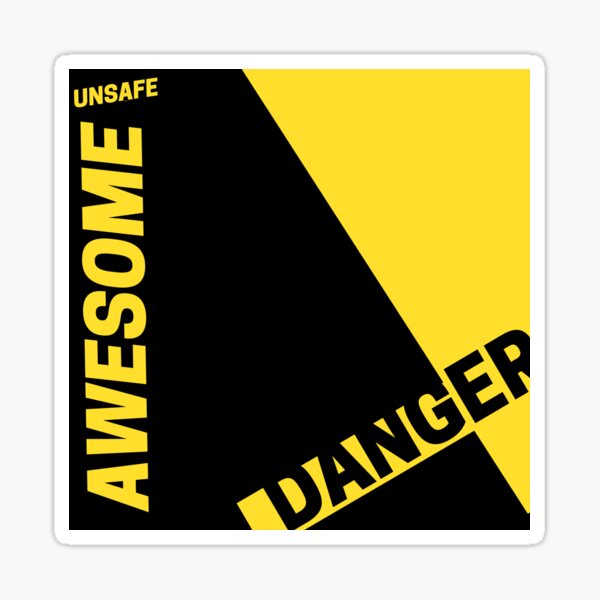 "Awesome unsafe danger text" Sticker for Sale by mmoji | Redbubble