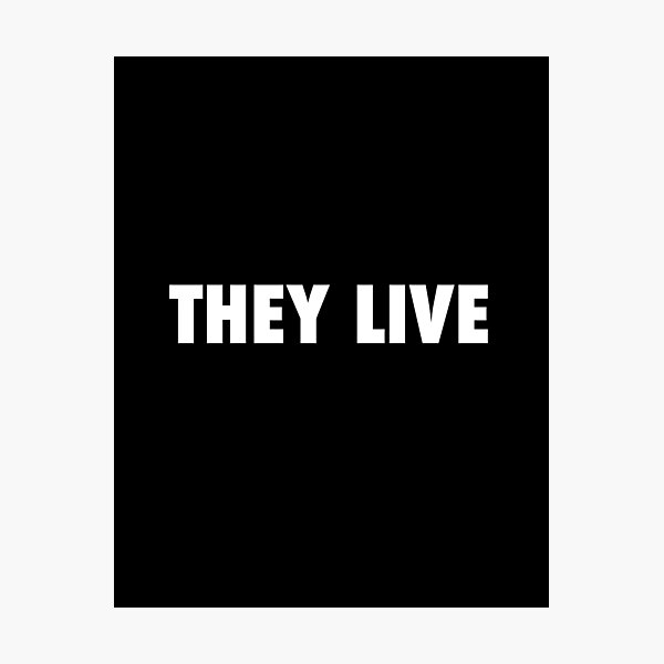 "THEY LIVE" Photographic Print for Sale by RetroFace | Redbubble