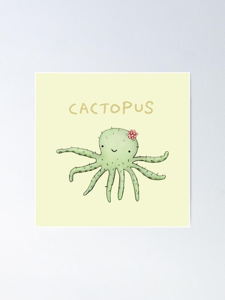 "Cactopus" Poster by SophieCorrigan | Redbubble