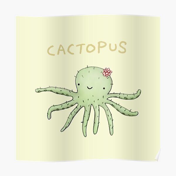 "Cactopus" Poster by SophieCorrigan | Redbubble