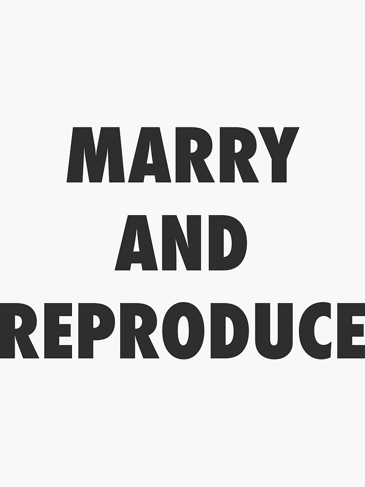 "MARRY AND REPRODUCE" Sticker for Sale by RetroFace | Redbubble