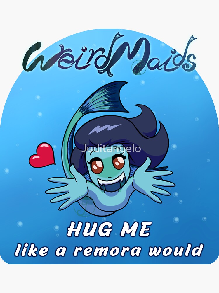 "Weirdmaids - Hug me like a Remora" Sticker for Sale by Juditangelo ...