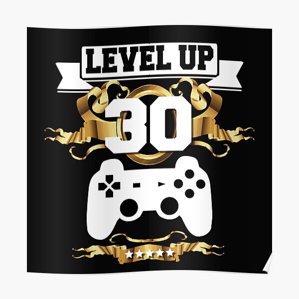 Finally Level 30 30th Birthday Poster For Sale By Cutebutfunny finally-level-30-30th-birthday-poster-for-sale-by-cutebutfunny