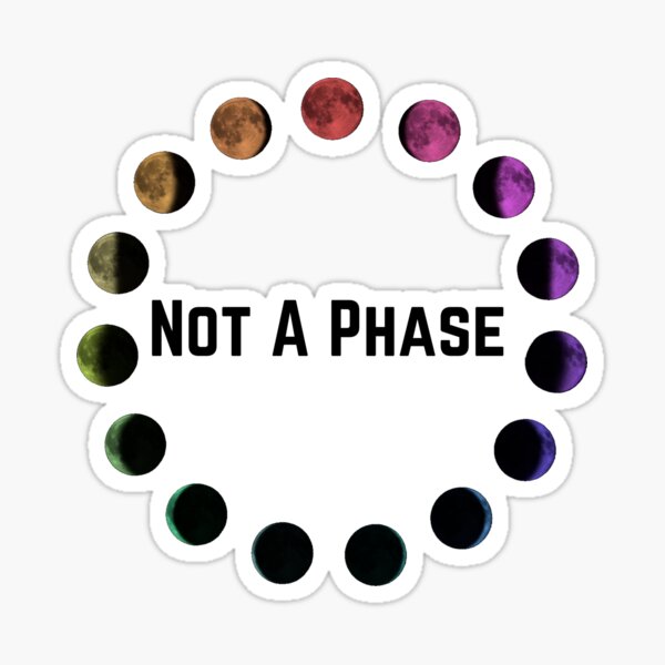 "Not a Phase - Pride Month" Sticker for Sale by MagickCreation | Redbubble