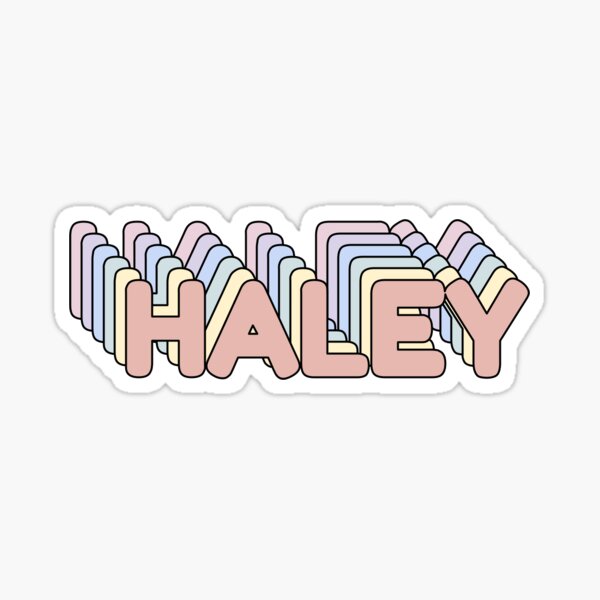 "Haley Name " Sticker by ashleymanheim | Redbubble
