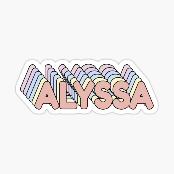 "Alyssa Name " Sticker for Sale by ashleymanheim | Redbubble