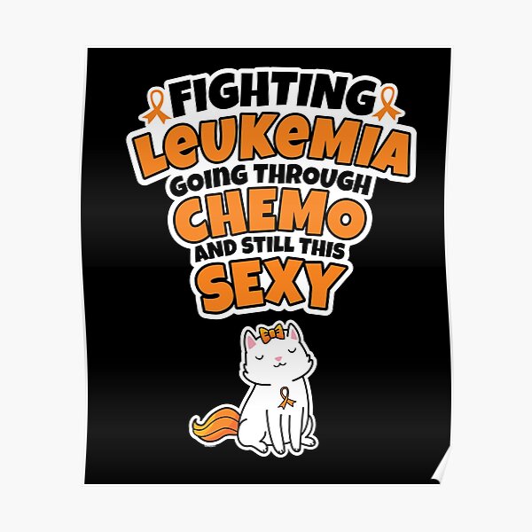 Leukemia Posters | Redbubble
