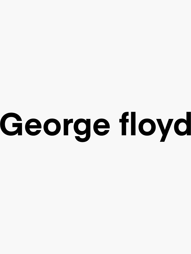 "George Floyd " Sticker by Fajah | Redbubble