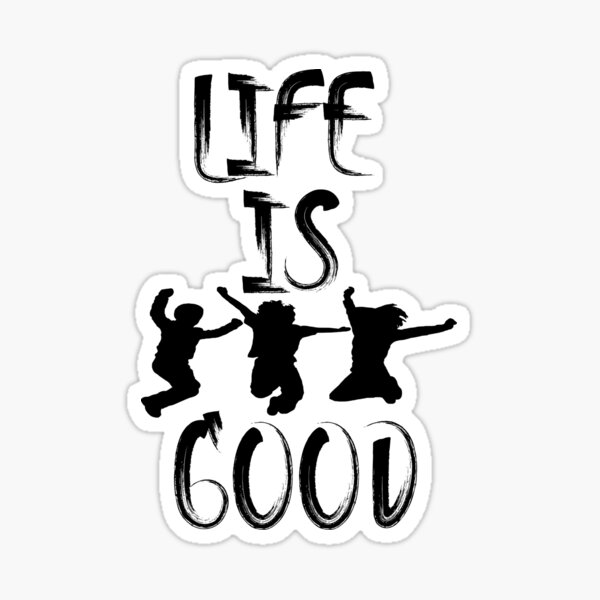 Life Is Good Stickers | Redbubble