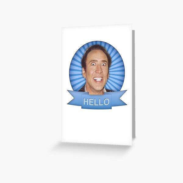 "Nicolas Cage - HELLO w/Banner" Greeting Card for Sale by James Frewin ...