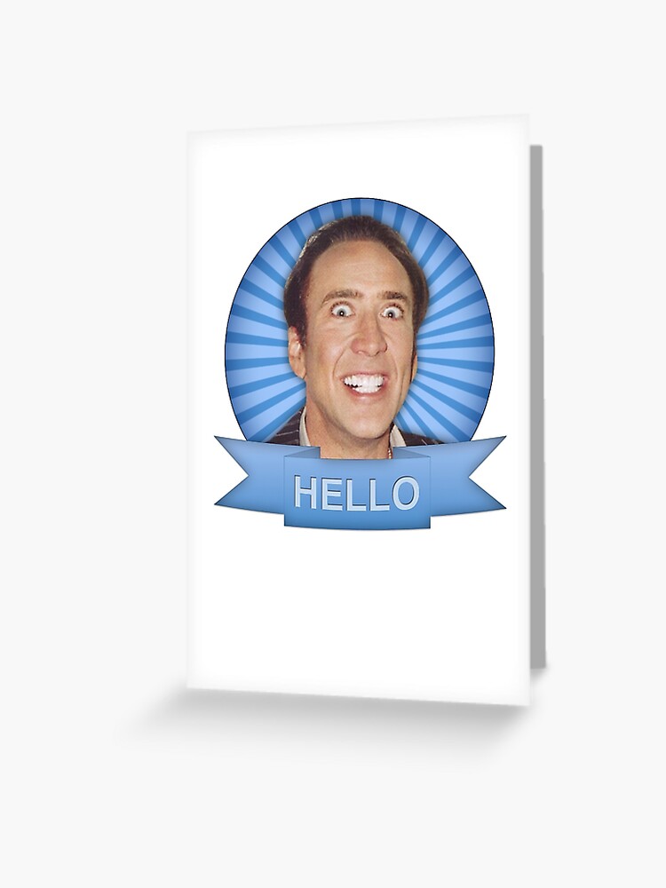 "Nicolas Cage - HELLO w/Banner" Greeting Card for Sale by James Frewin ...