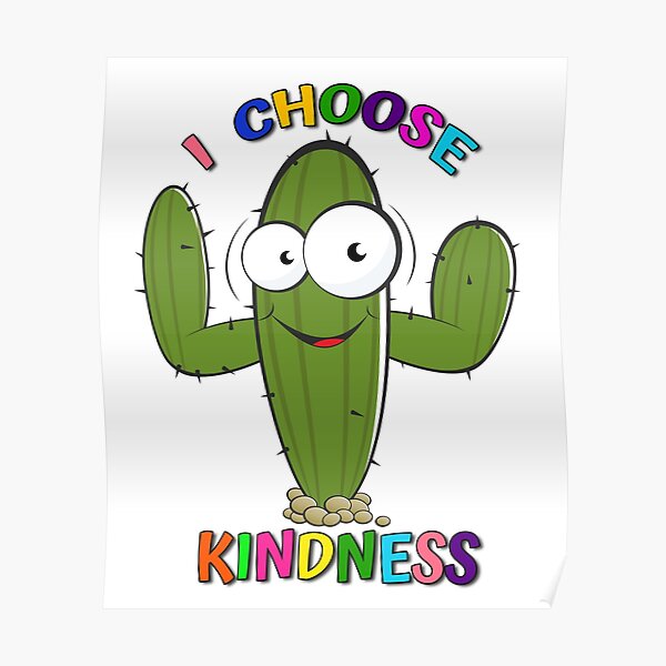 "I Choose Kindness Funny Cactus Anti-Bullying Message Love & Kind To ...