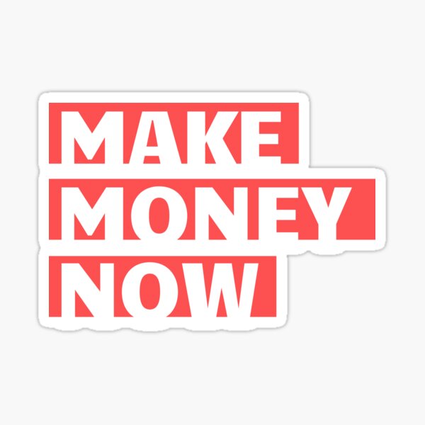 Make money now store