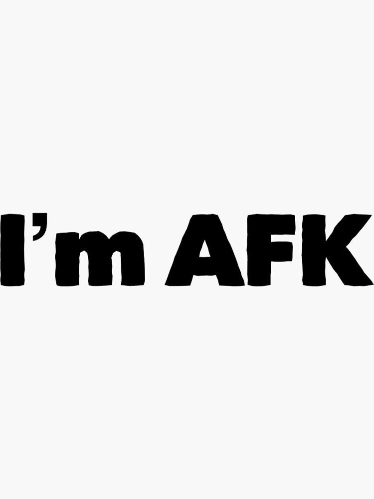 "I'm AFK" Sticker for Sale by UltraUnique | Redbubble