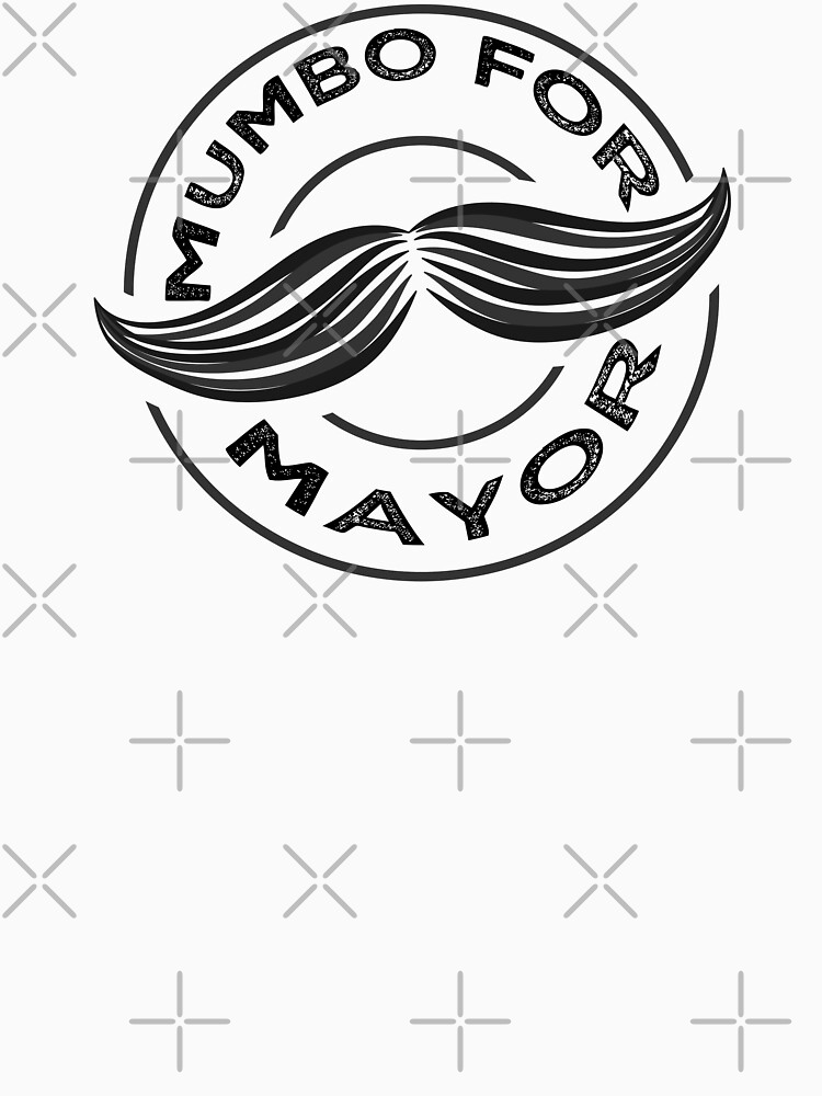"Mumbo For Mayor" T-shirt for Sale by otrostore | Redbubble | mumbo t ...