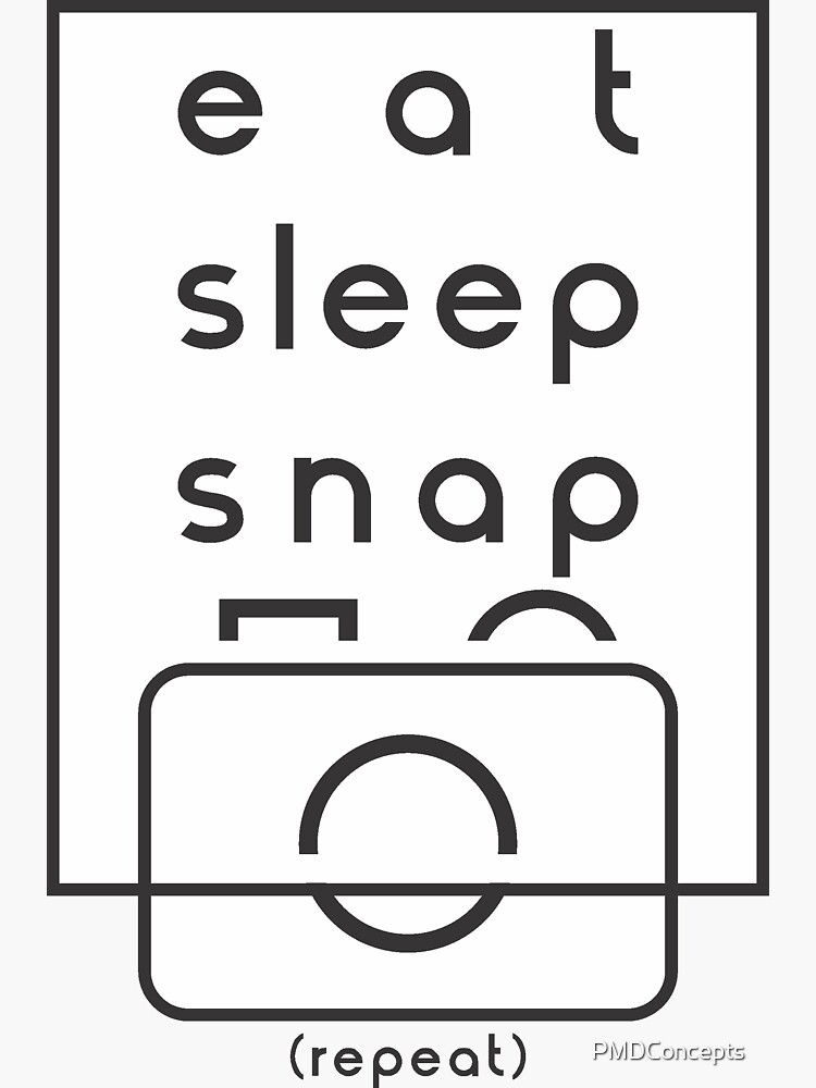 "Eat Sleep Snap Repeat Print for Photographers" Sticker by PMDConcepts ...