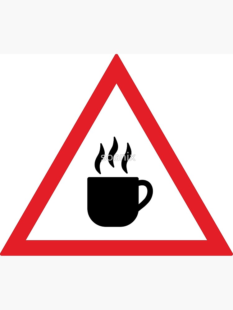 "Coffee Warning Sign" Poster by soanix | Redbubble