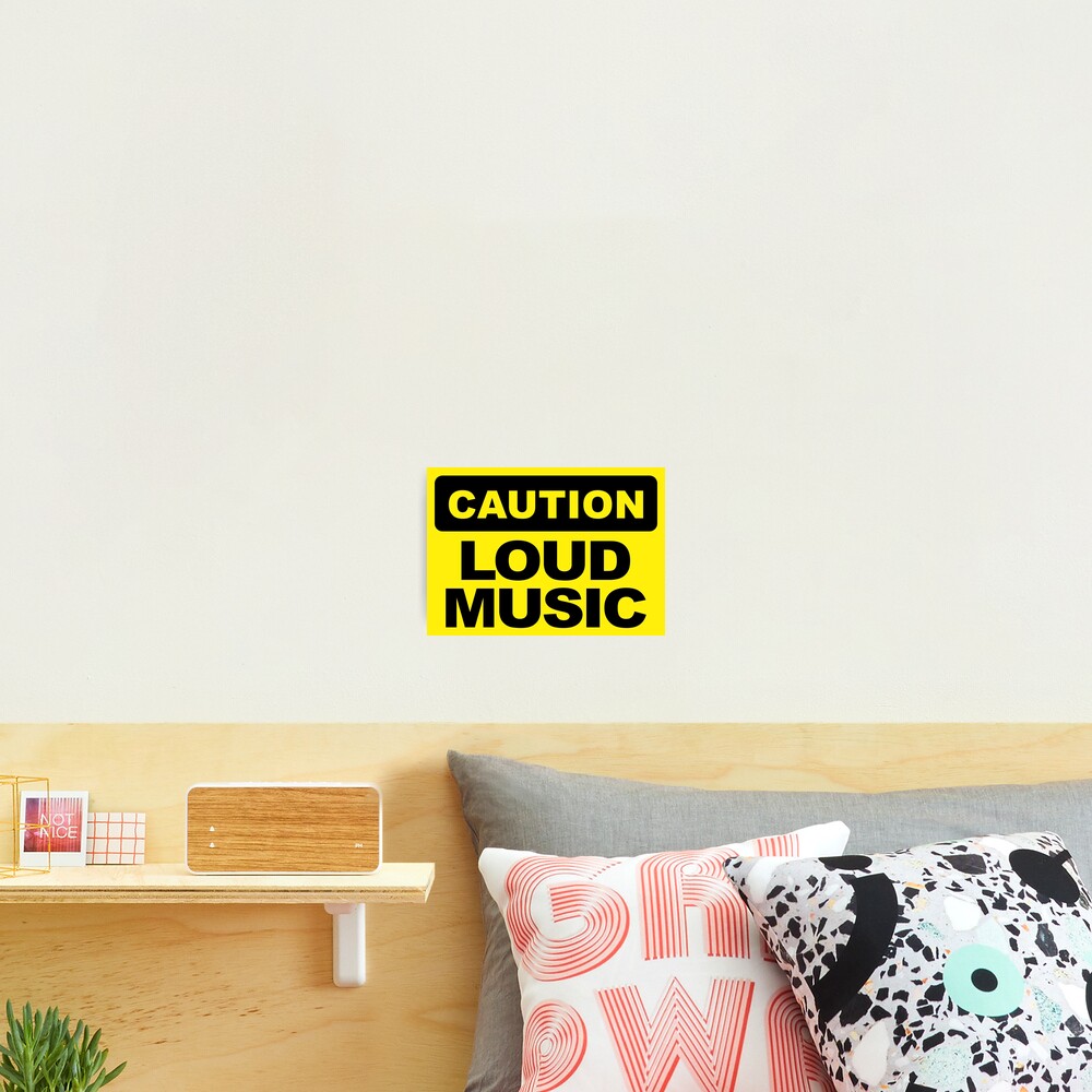 "Loud Music Funny Caution Sign" Poster for Sale by Alma-Studio | Redbubble