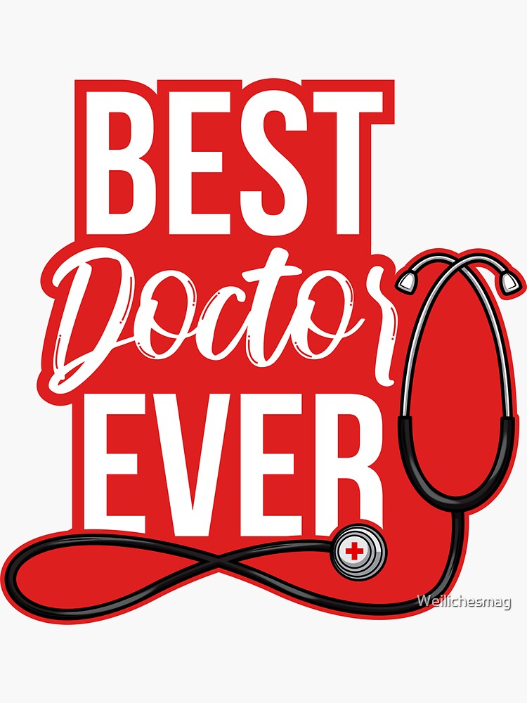 "Best Doctor Ever" Sticker by Weilichesmag | Redbubble