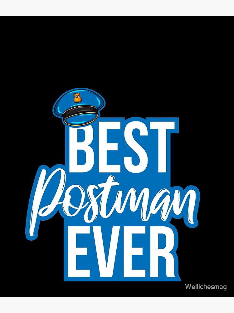 "Best Postman Ever" Poster for Sale by Weilichesmag | Redbubble