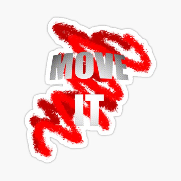 "Move It" Sticker for Sale by MoMoJaJa | Redbubble