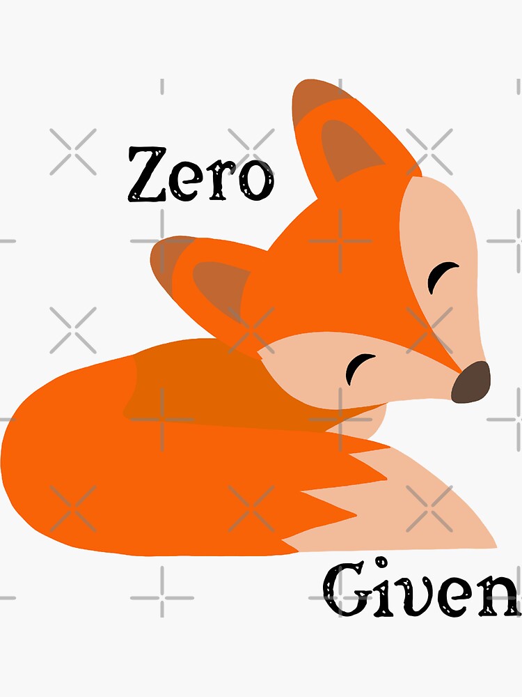 "Zero Fox Given" Sticker by Sirrahnais | Redbubble