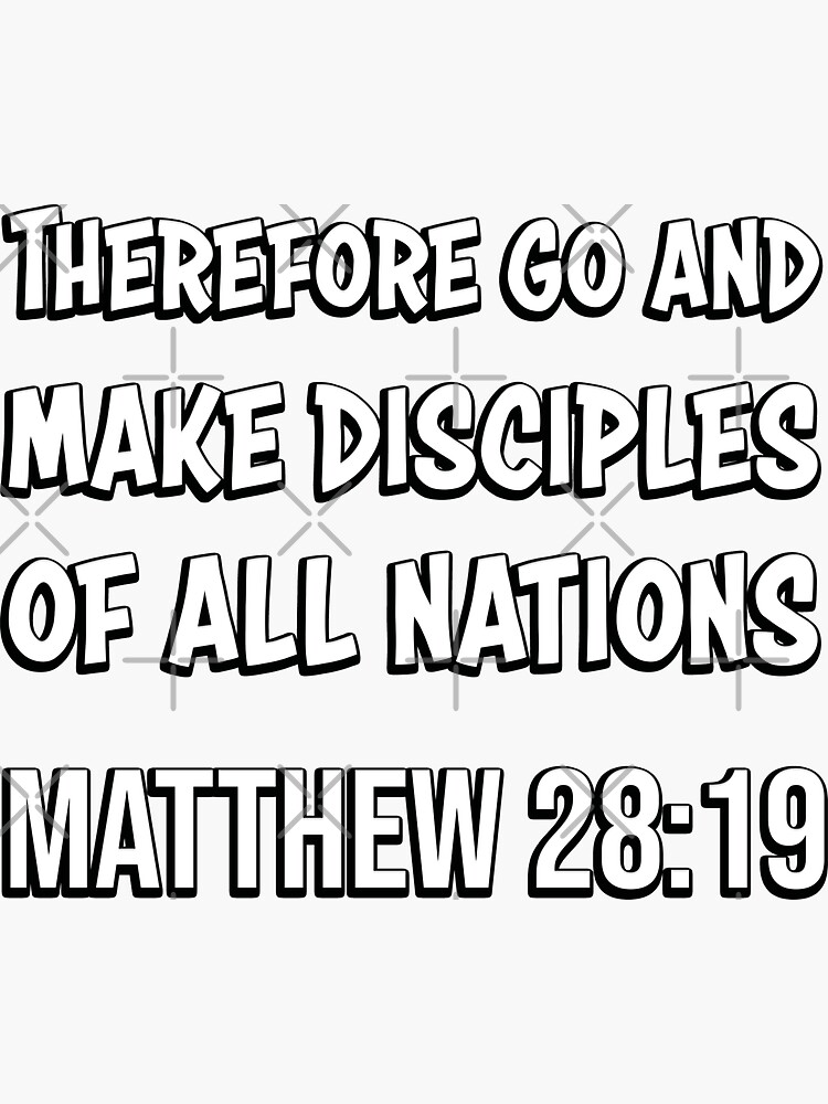 "Bible Verse | Therefore Go and Make Disciples Of All Nations | Matthew ...