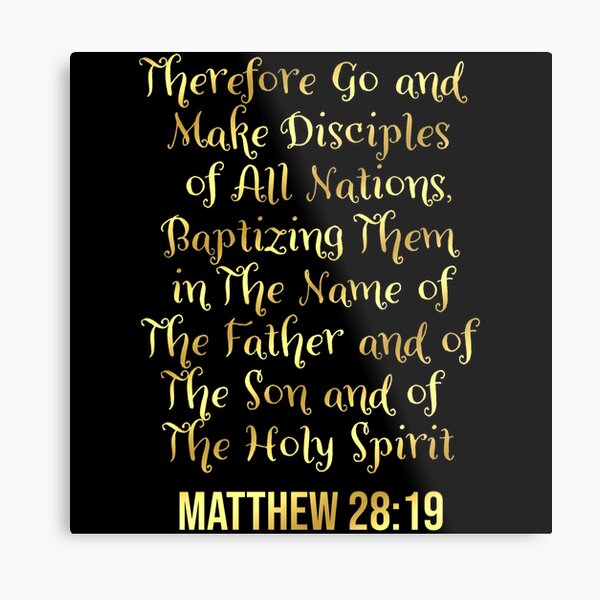 Therefore Go And Make Disciples Of All Nations Metal Prints | Redbubble