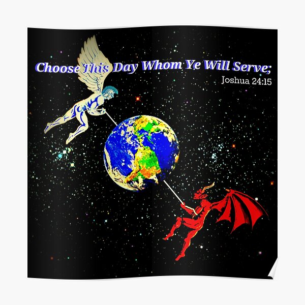 "Choose . . . This Day Whom You Will Serve; Joshua 24:15" Poster by ...