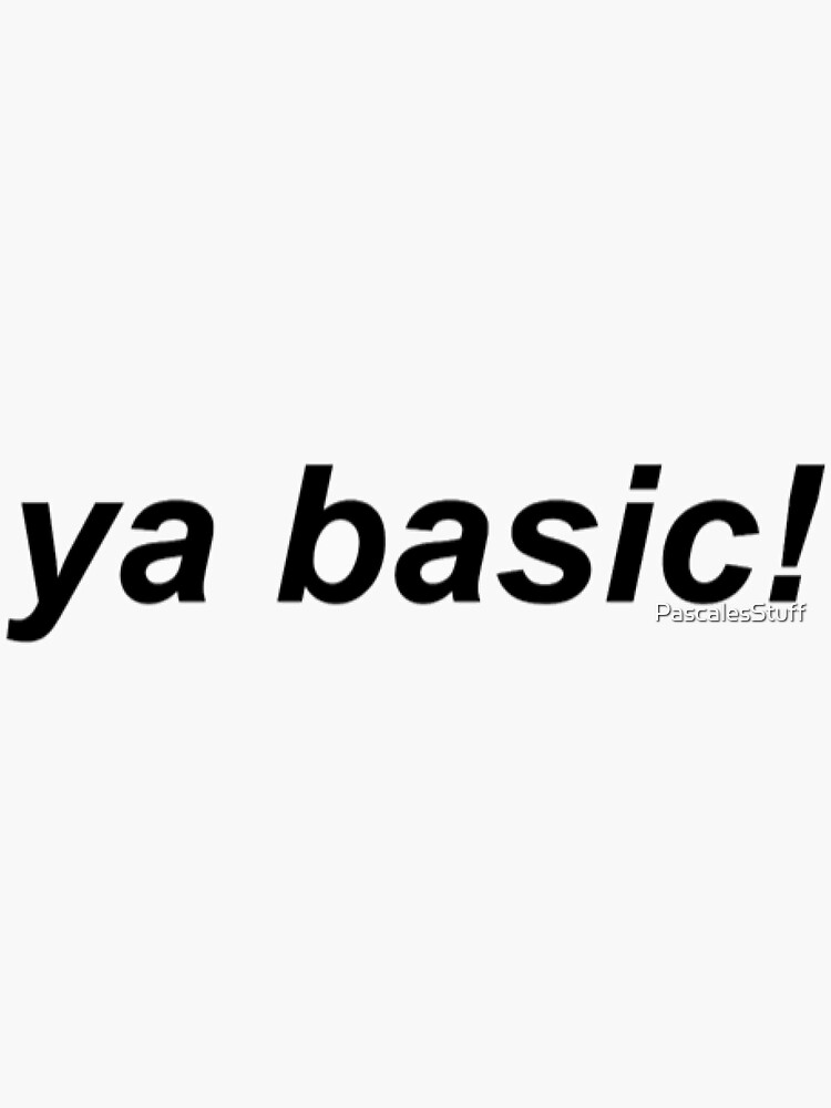 "ya basic the good place sticker" Sticker for Sale by PascalesStuff ...