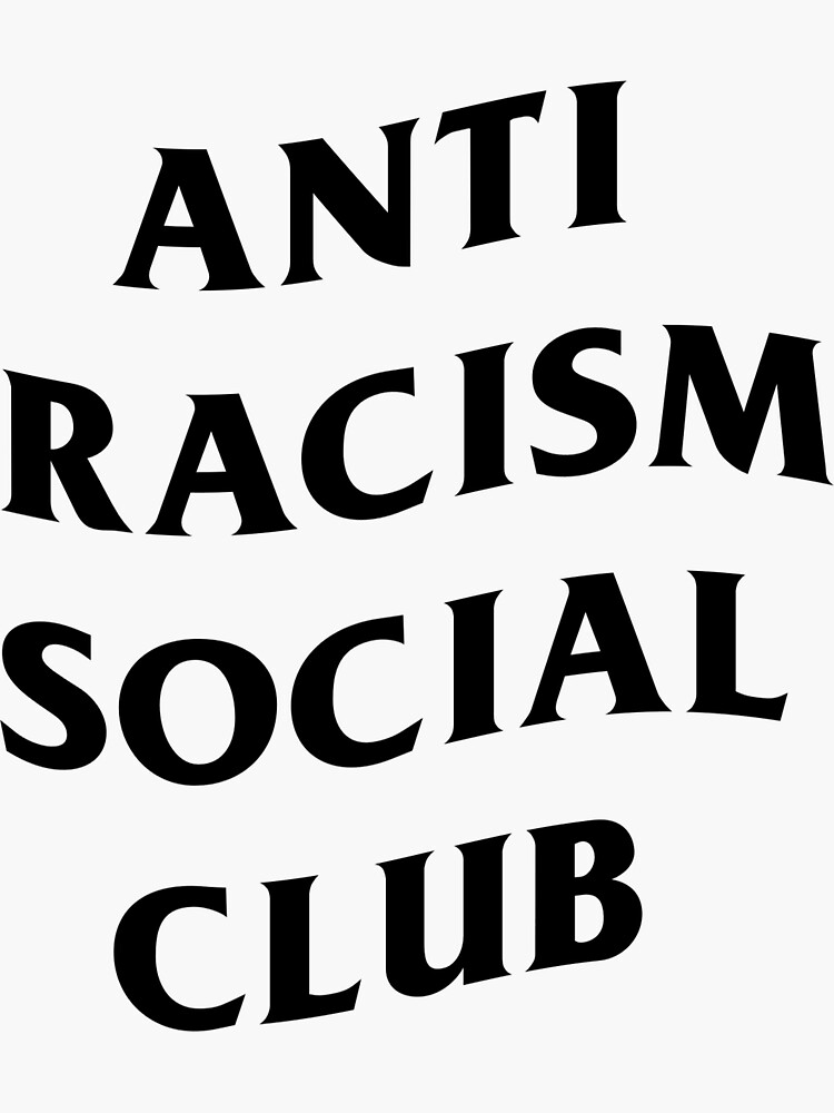 "ANTI RACISM SOCIAL CLUB" Sticker for Sale by depart | Redbubble