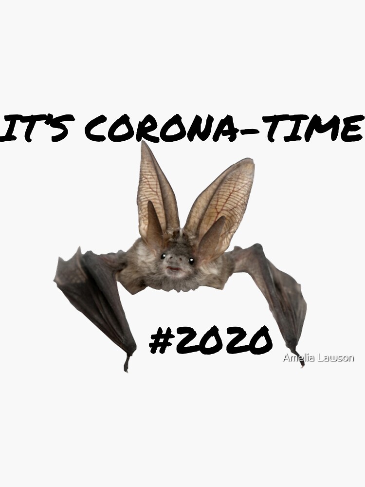 It’s Corona-Time’ Bat Meme " Sticker by amelialawson | Redbubble