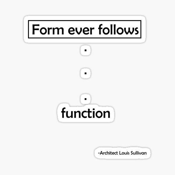 "Form ever follow function" Sticker for Sale by Archtshirt | Redbubble