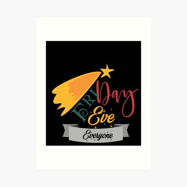 "Happy Friday eve everyone " Art Print for Sale by dinadesign | Redbubble