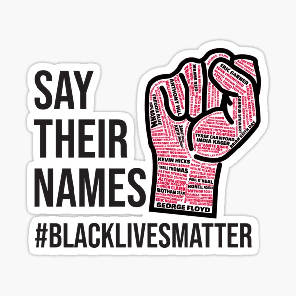 "BLM Fist Say Their Names #blacklivesmatter" Sticker by Caballeros ...