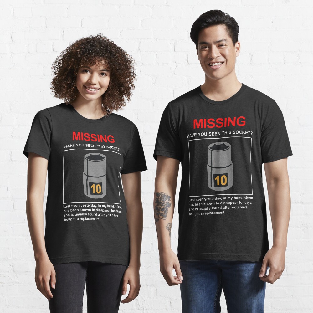 "10mm Socket Missing Have You Seen This Socket?" T-shirt for Sale by ...
