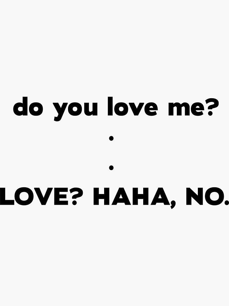 "LOVE, HAHA, NO" Sticker by rachidbouderna | Redbubble