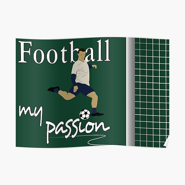 "Football my passion, football, goal, forward" Poster by ChrUzDesigner ...