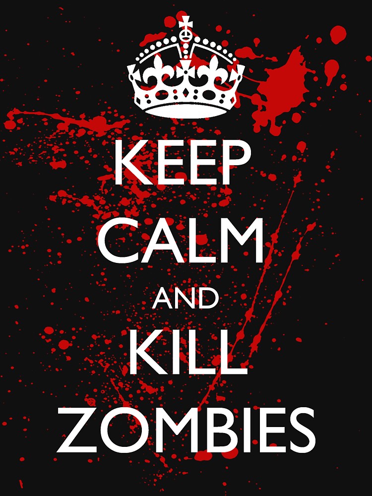 "Keep Calm and Kill Zombies 3" T-shirt for Sale by supalurve ...