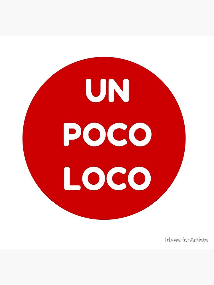 "UN POCO LOCO (RED)" Pin by IdeasForArtists | Redbubble