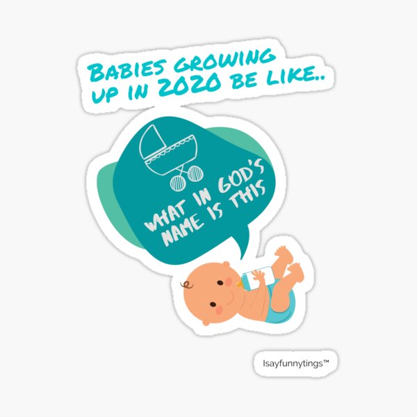 "Growing up in 2020 " Sticker by Isayfunnytings | Redbubble