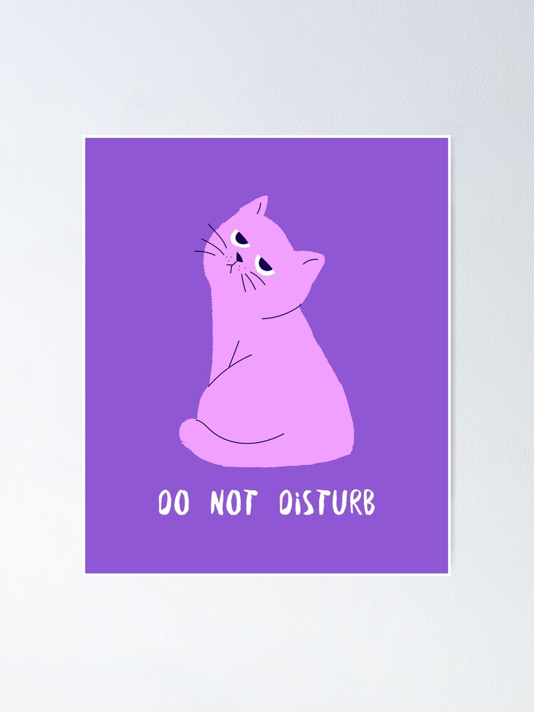 "Do not disturb cat" Poster by Dkcdesign | Redbubble