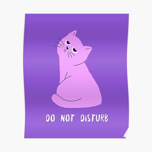 "Do not disturb cat" Poster by Dkcdesign | Redbubble