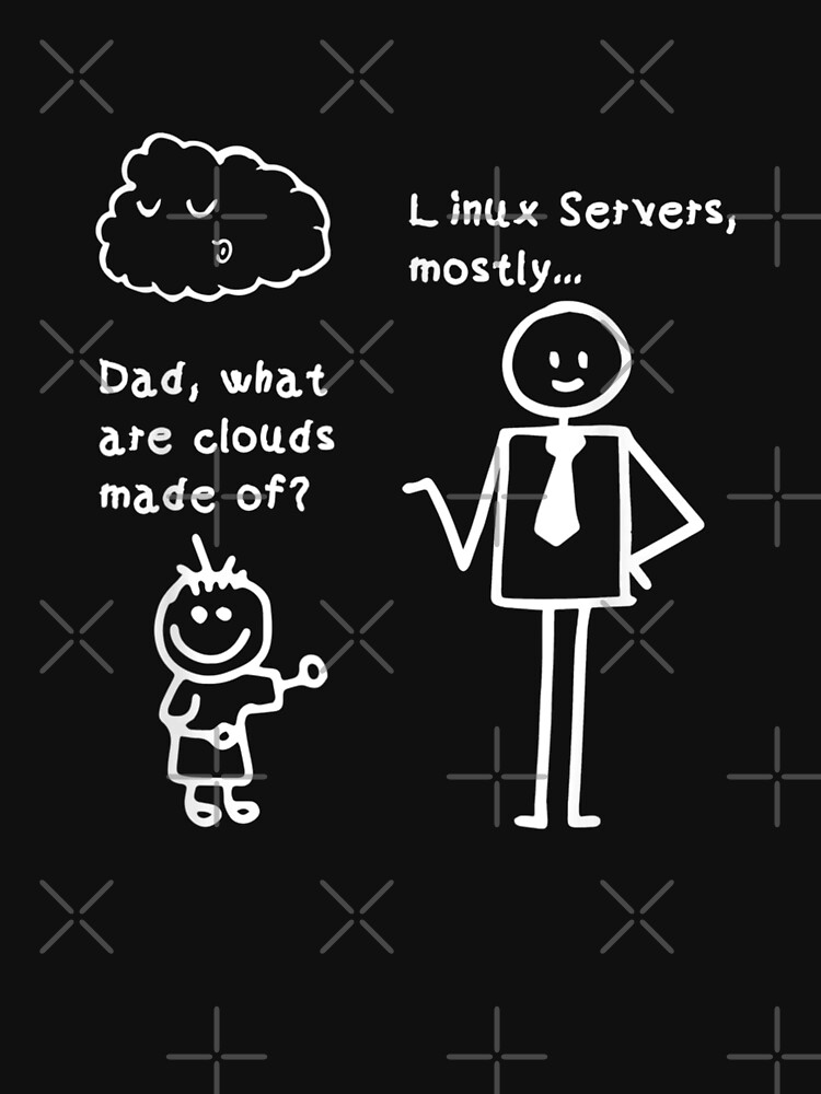 "Dad What Are Clouds Made Of funny coding Cloud Computing " T-shirt for Sale by DaniyarAidynev ...