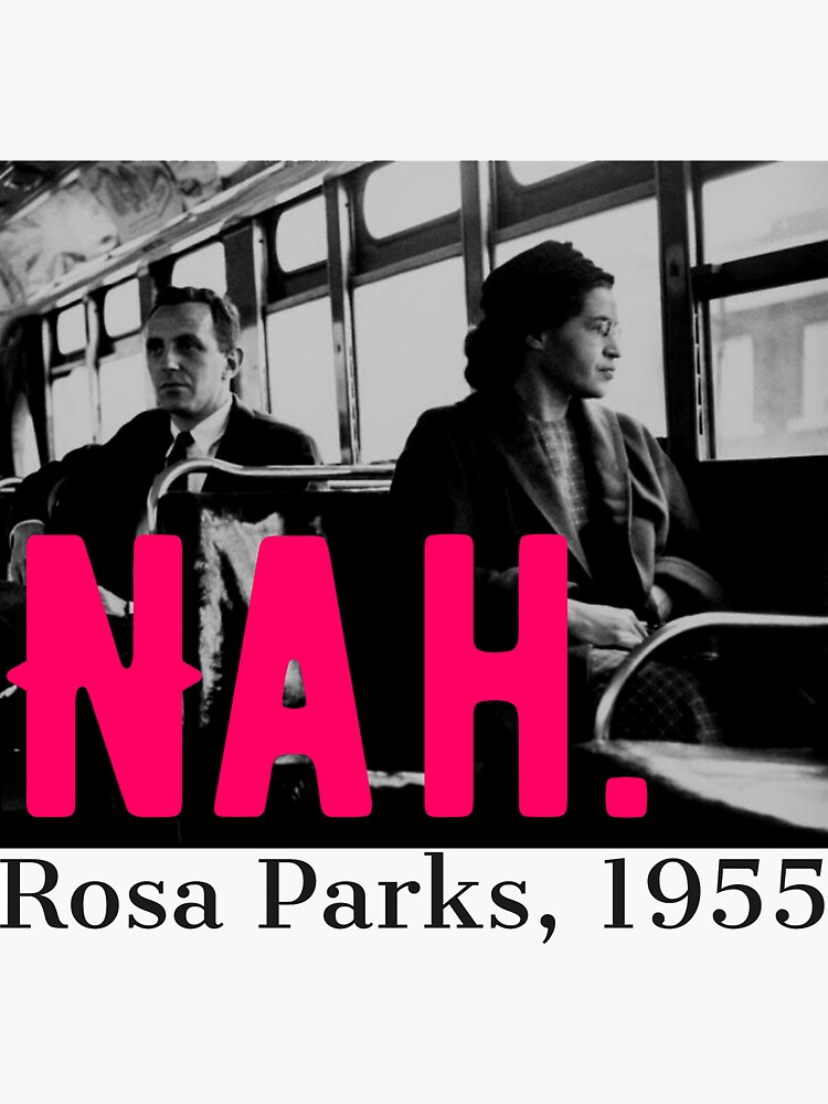"Rosa Parks on the Bus Saying NAH, Black Lives Matter" Sticker for Sale ...