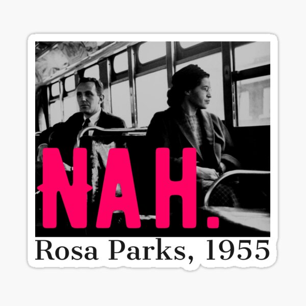 "Rosa Parks on the Bus Saying NAH, Black Lives Matter" Sticker for Sale ...