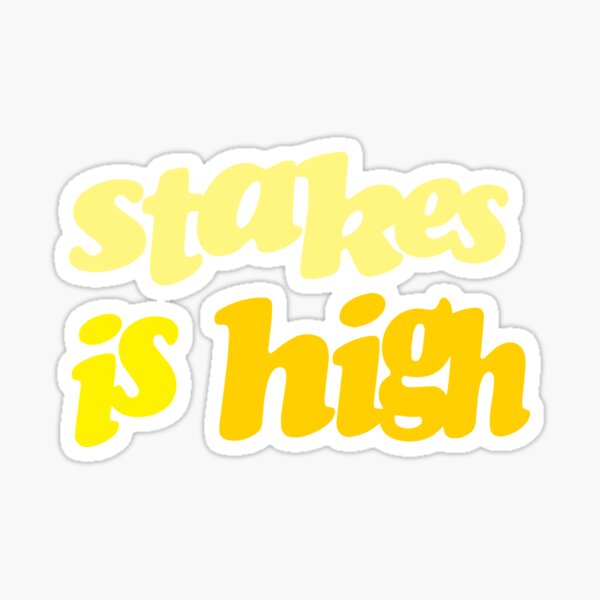 "Stakes is High Print" Sticker for Sale by sutimo | Redbubble