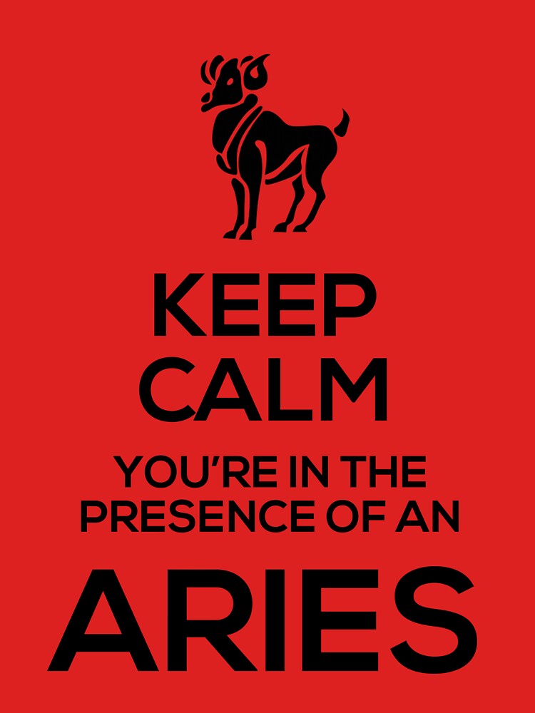 "Keep Calm, You're in the Presence of an Aries" T-shirt for Sale by ...