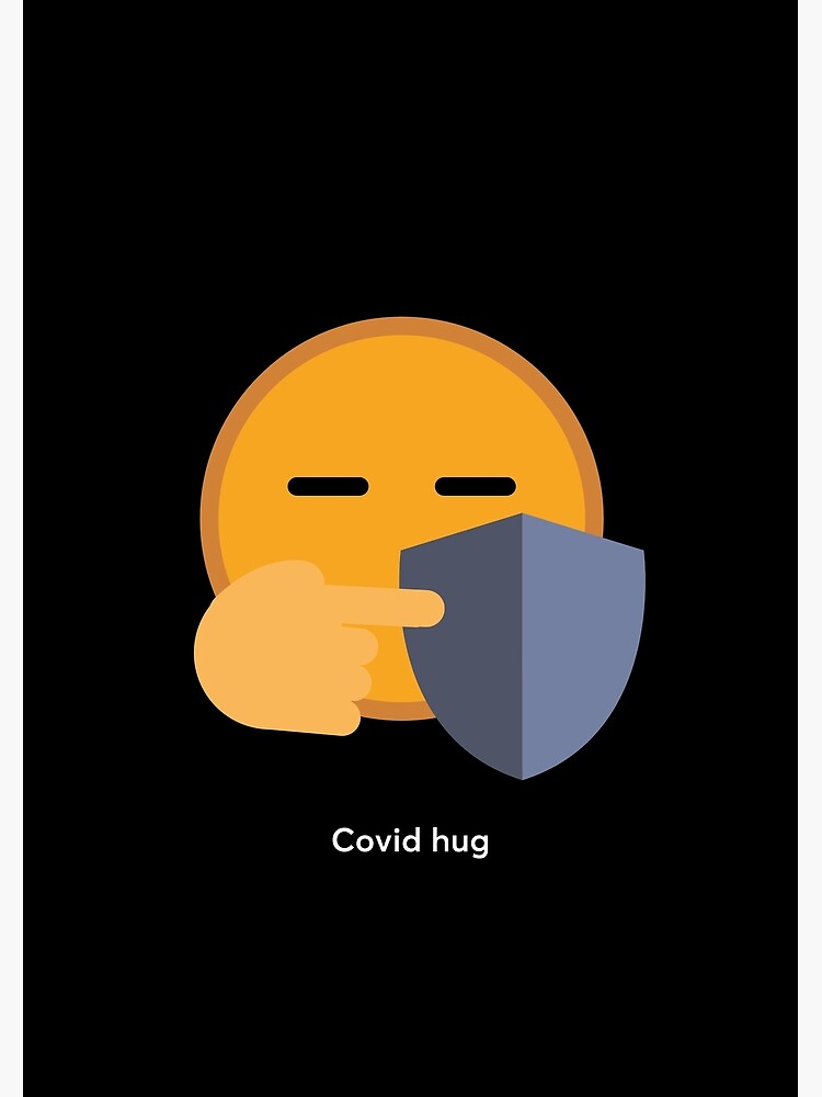 "Emoticon of the COVID-19 Hug. " Poster by Pelumii | Redbubble