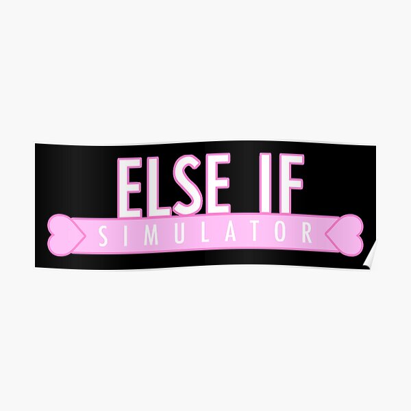 "Else If Simulator (Yandere Simulator)" Poster by VonHafe | Redbubble